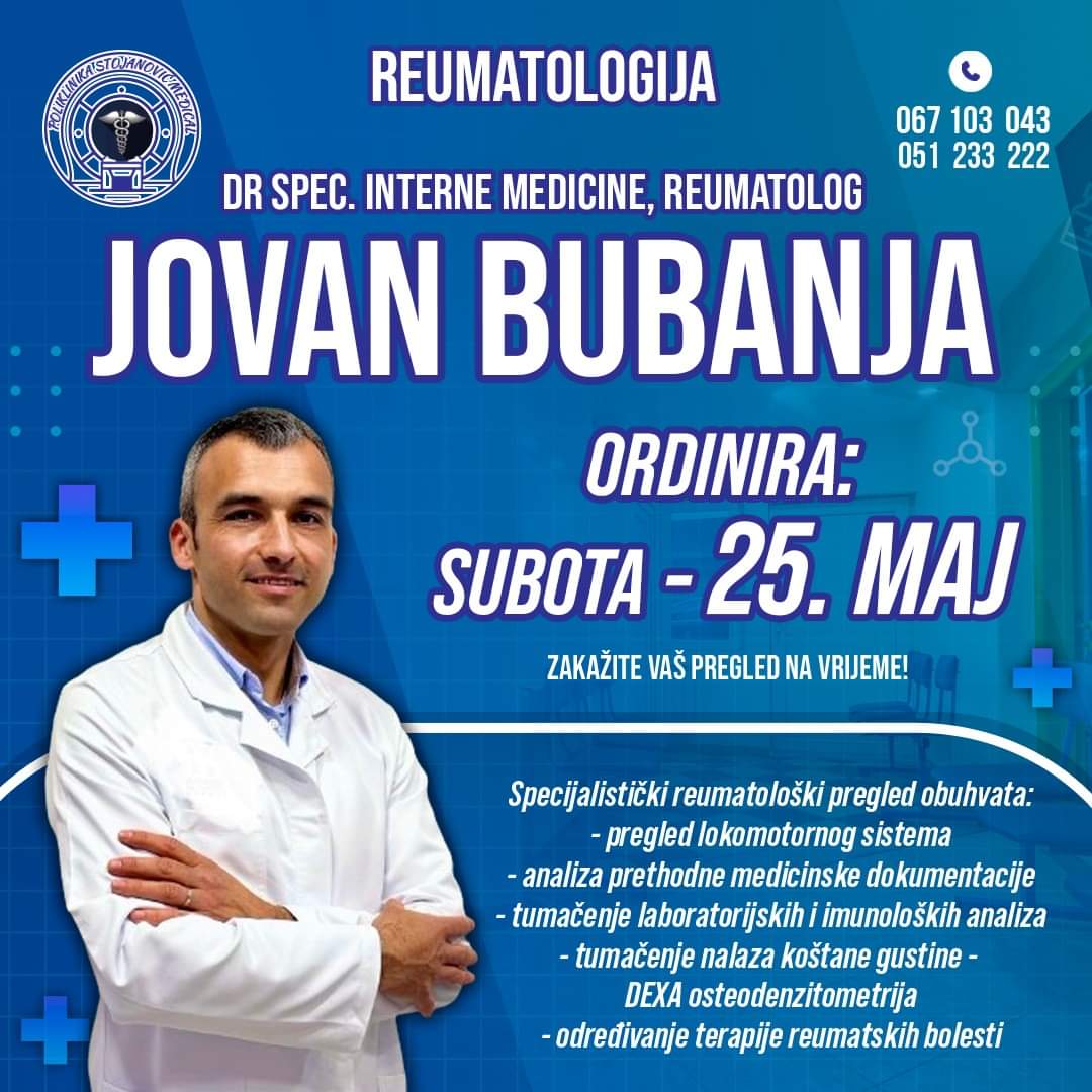 U Poliklinici Stojanović u subotu ordinira reumatolog dr Jovan Bubanja ...